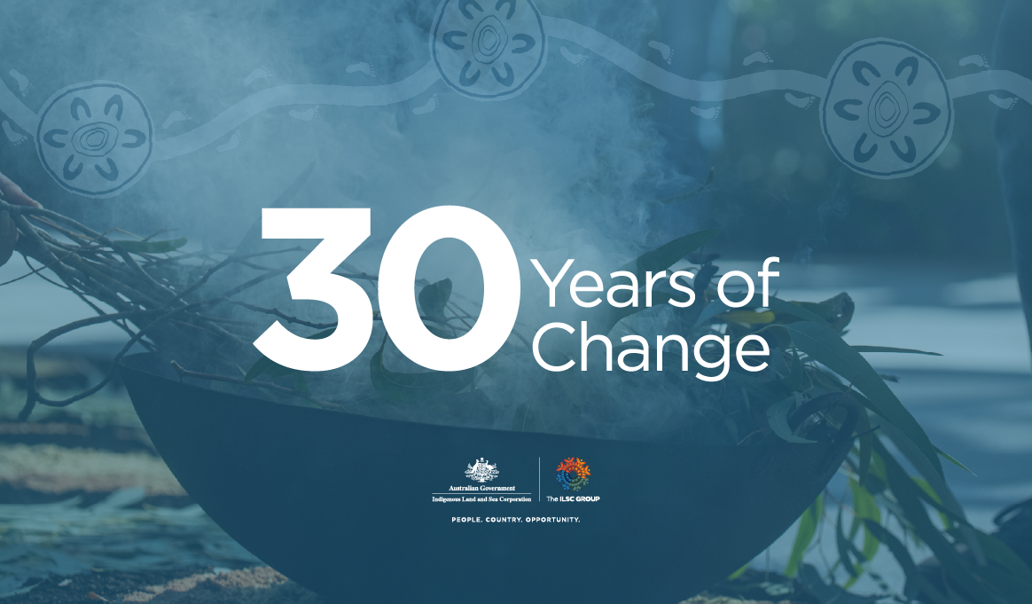 Indigenous Land and Sea Corporation celebrates 30 years of change ...