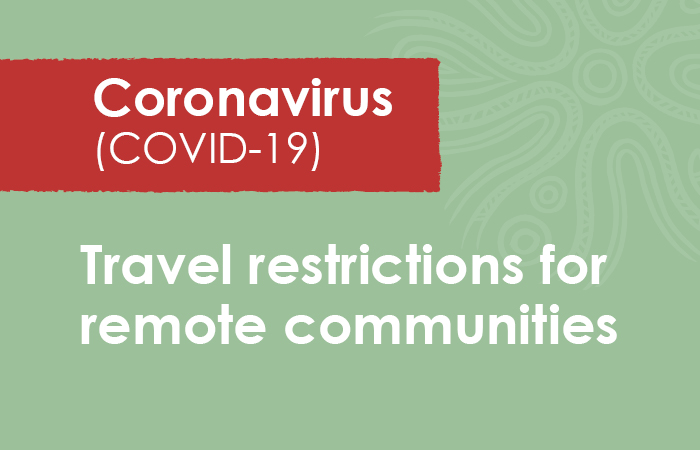 Travel restrictions for remote communities | Indigenous